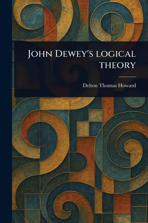 "John Dewey's Logical Theory" auf Englisch kaufen