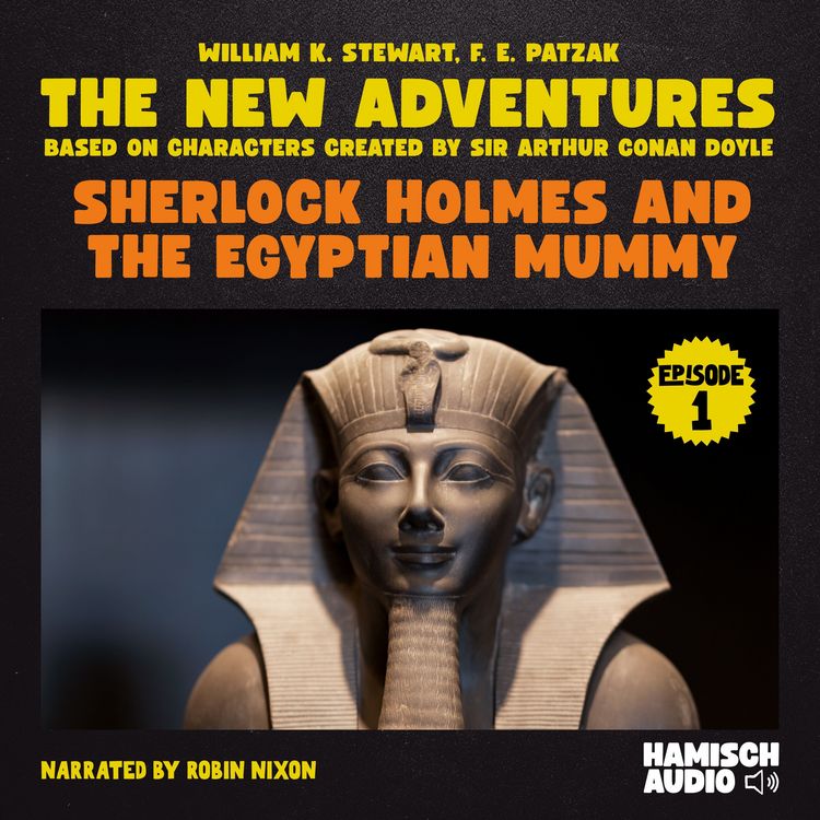 "Sherlock Holmes and the Egyptian Mummy (The New Adventures, Episode 1 ...