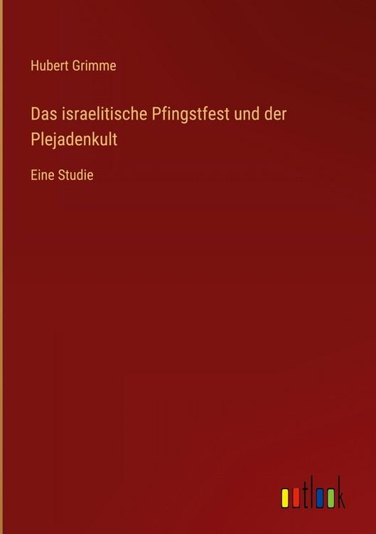 "Das israelitische Pfingstfest und der Plejadenkult" online kaufen