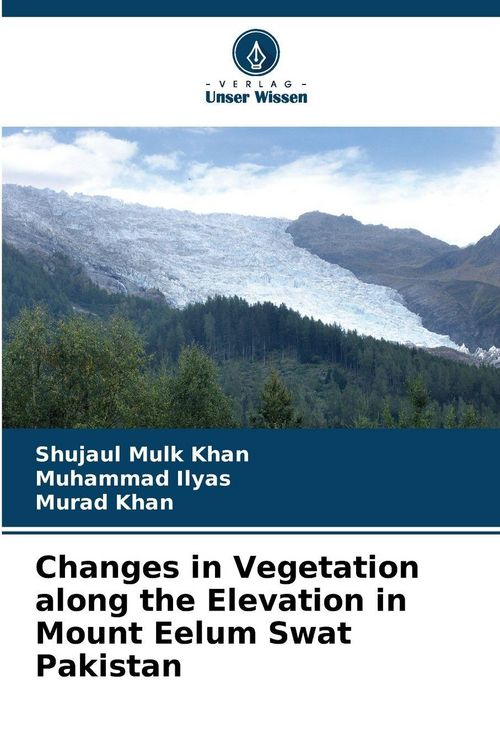 "Changes in Vegetation along the Elevation in Mount Eelum Swat Pakistan ...