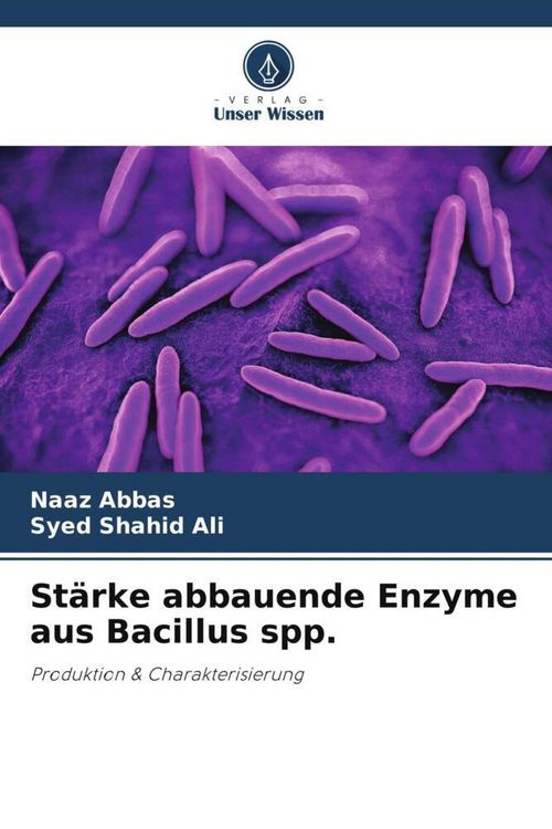 "Stärke abbauende Enzyme aus Bacillus spp." online kaufen