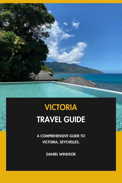 "Victoria Travel Guide: A Comprehensive Guide to Victoria, Seychelles ...