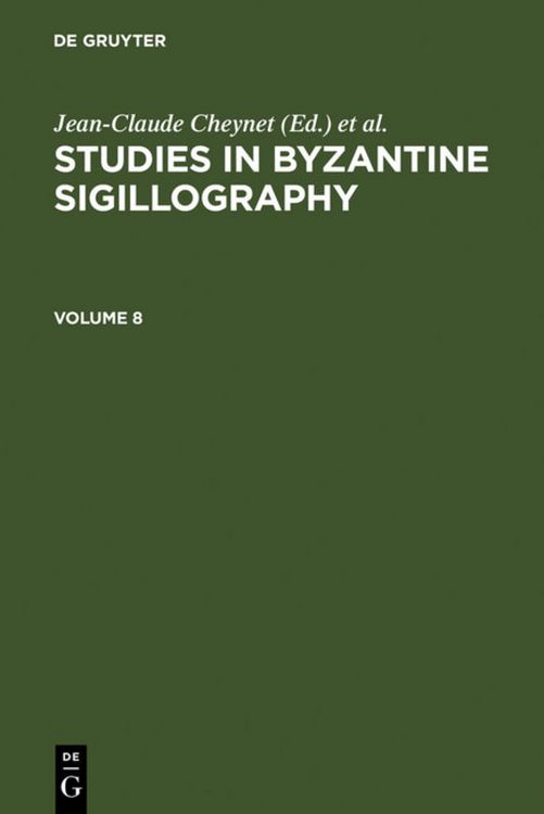 "Studies in Byzantine Sigillography / Studies in Byzantine ...