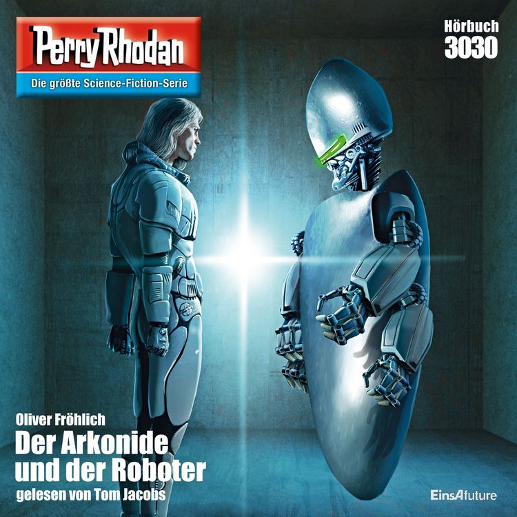 "Perry Rhodan 3030: Der Arkonide und der Roboter" als Hörbuch kaufen
