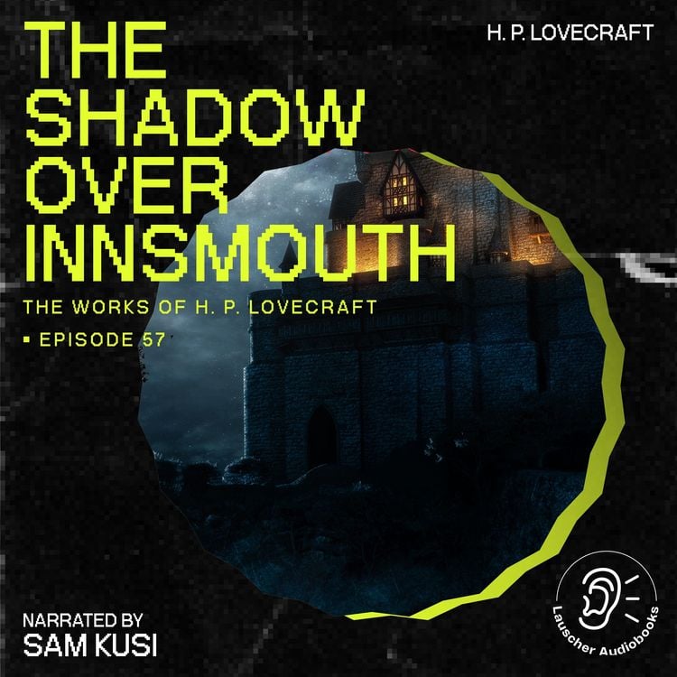 The Shadow over Innsmouth (The Work of H. P. Lovecraft, Episode 57) von ...