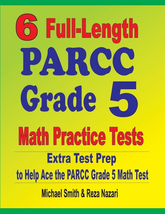6 Full-Length PARCC Grade 5 Math Practice Tests - Nach Schulform ...