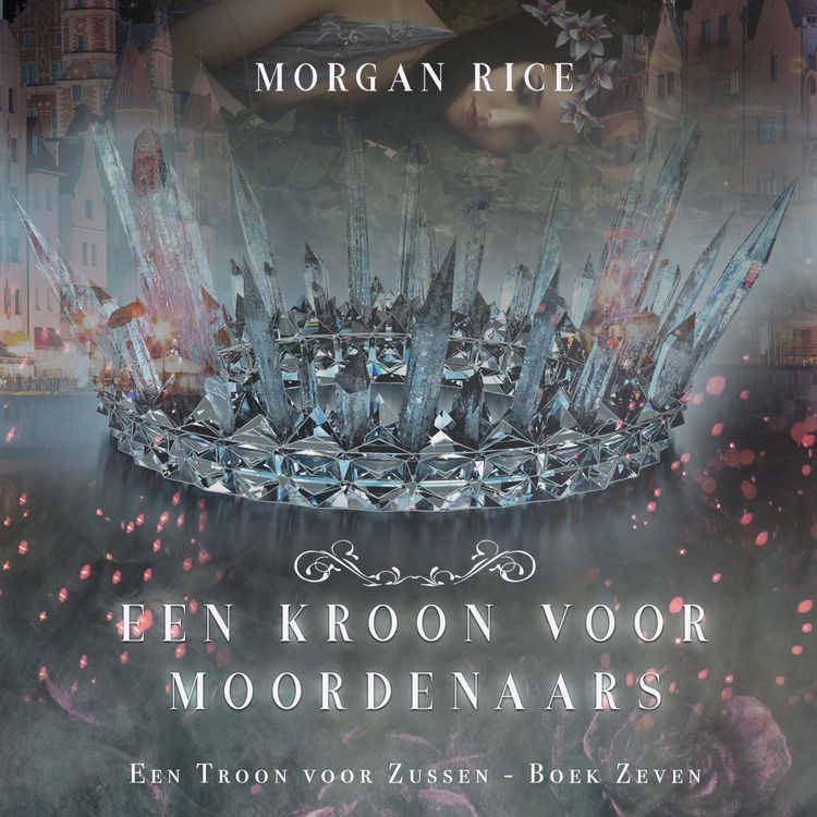 "Een Kroon voor Moordenaars (Een Troon voor Zussen - Boek Zeven)" als ...