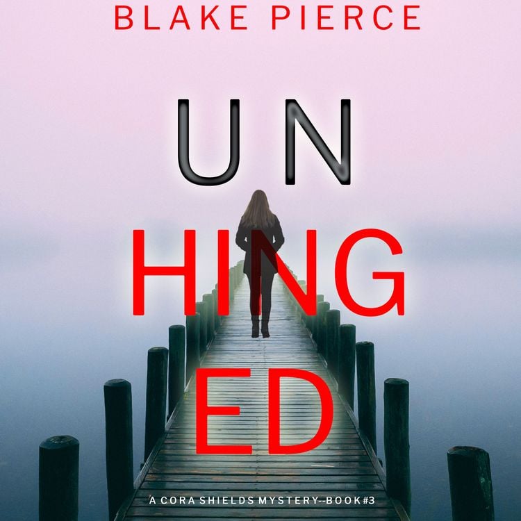 "Unhinged (A Cora Shields Suspense Thriller—Book 3)" als Hörbuch kaufen