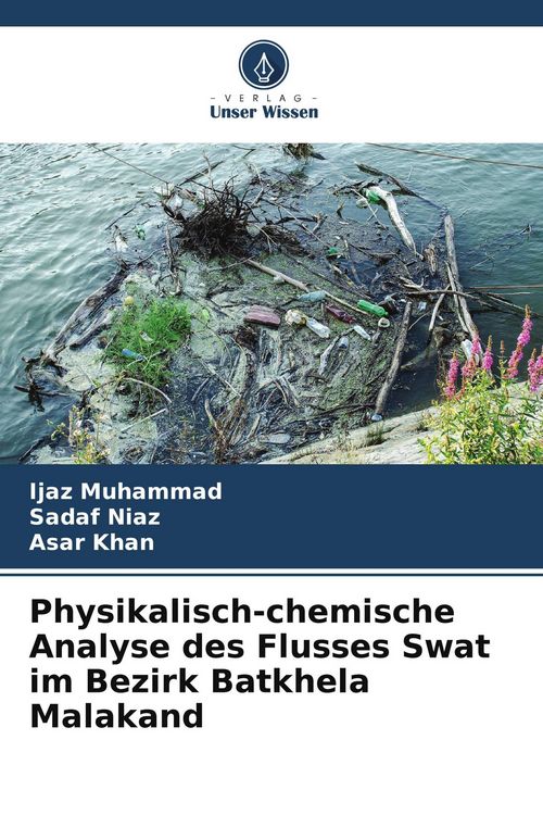 "Physikalisch-chemische Analyse des Flusses Swat im Bezirk Batkhela ...