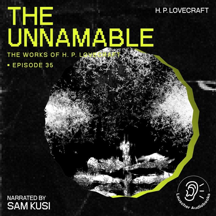 "The Unnamable (The Work of H. P. Lovecraft, Episode 35)" als Hörbuch ...
