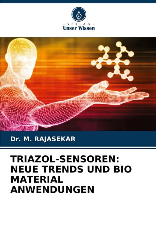 "Triazol-Sensoren: Neue Trends und Bio Material Anwendungen" online kaufen