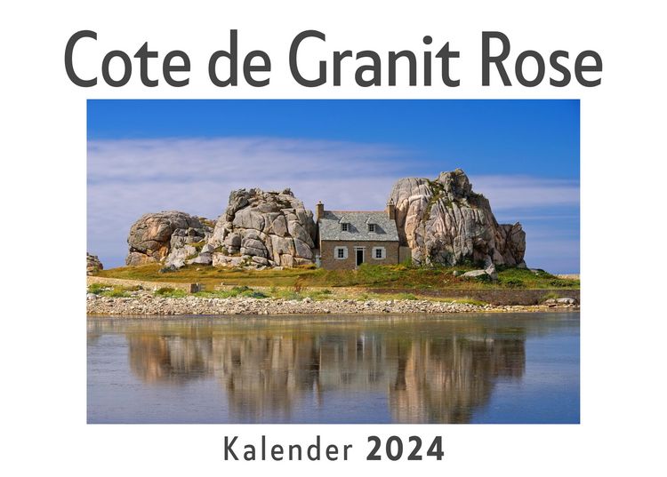 "Cote de Granit Rose (Wandkalender 2024, Kalender DIN A4 quer ...