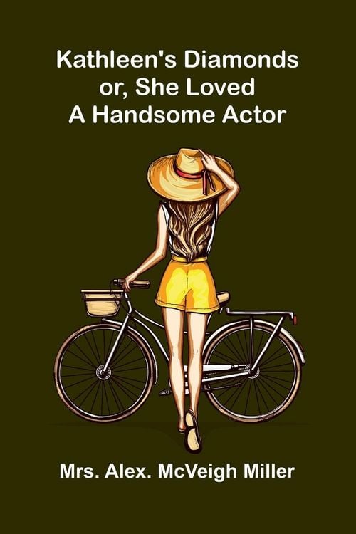 "Kathleen's Diamonds; Or, She Loved A Handsome Actor" auf Französisch ...