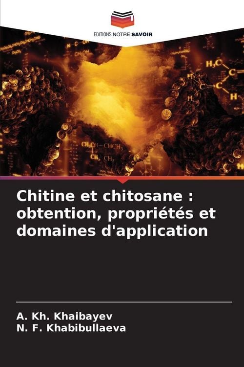 "Chitine et chitosane : obtention, propriétés et domaines d'application ...
