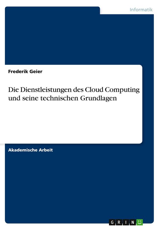 "Die Dienstleistungen des Cloud Computing und seine technischen Grundlagen" online kaufen