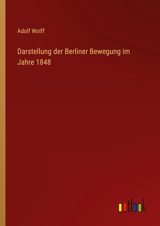 "Darstellung der Berliner Bewegung im Jahre 1848" online kaufen