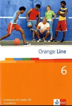 Orange Line. Workbook Teil 6 (6. Lernjahr) Grundkurs - Englisch ...