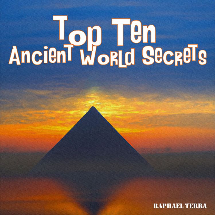 "Top Ten Ancient World Secrets" als Hörbuch kaufen