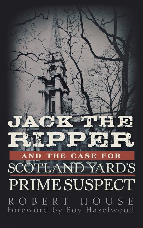 "Jack the Ripper and the Case for Scotland Yard's Prime Suspect" auf ...