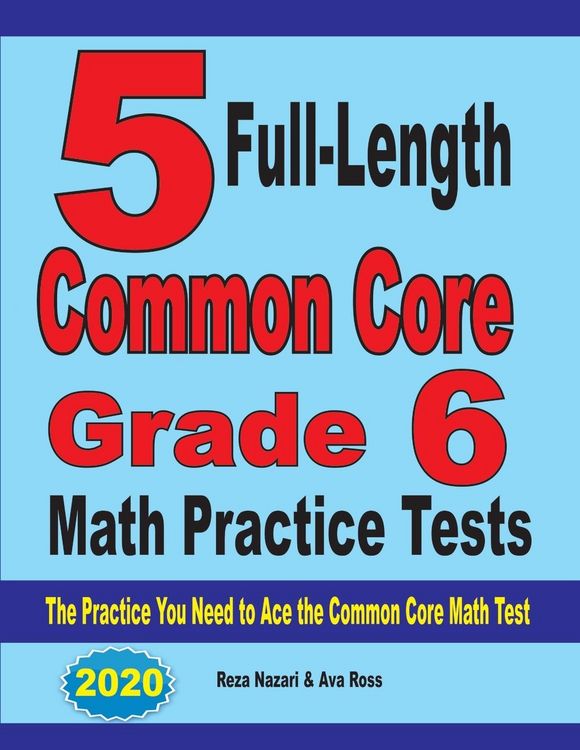 5 Full-Length Common Core Grade 6 Math Practice Tests - Nach Schulform ...