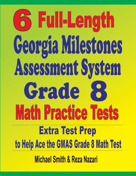 6 Full-Length Georgia Milestones Assessment System Grade 8 Math ...