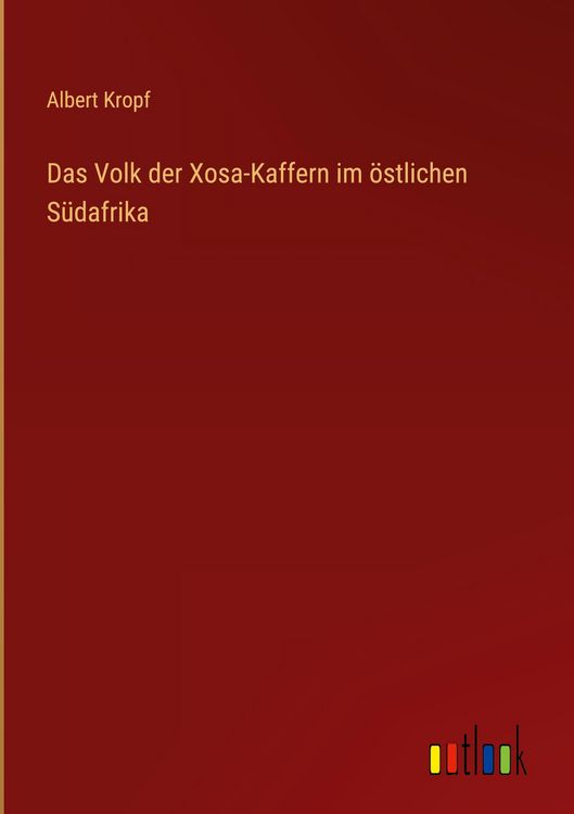 "Das Volk der Xosa-Kaffern im östlichen Südafrika" online kaufen