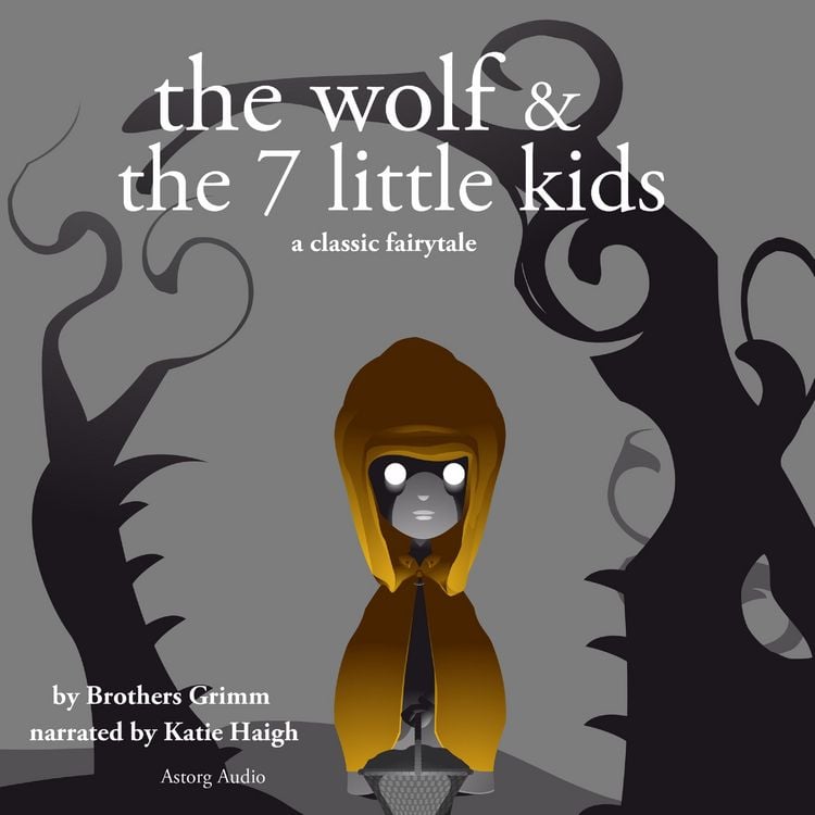 "The Wolf and the Seven Little Kids, a fairytale" als Hörbuch kaufen