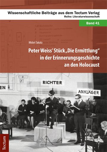 "Peter Weiss' Stück "Die Ermittlung" in der Erinnerungsgeschichte an ...