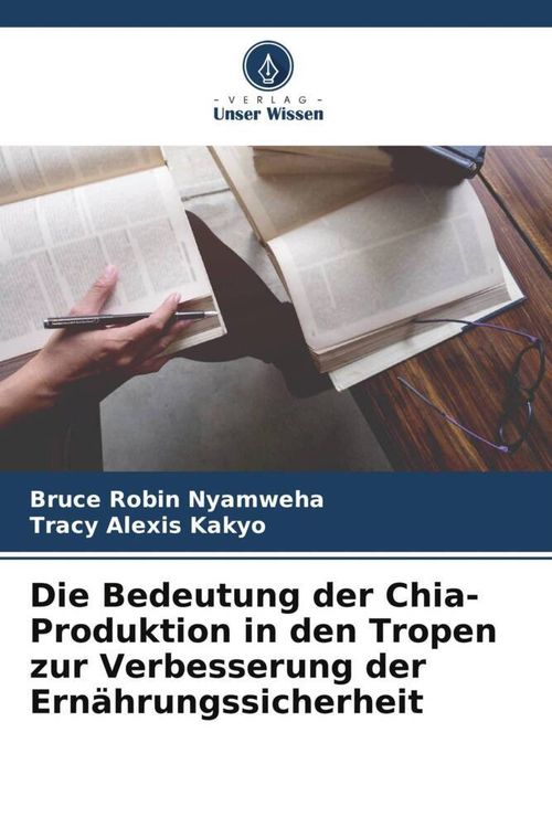 "Die Bedeutung der Chia-Produktion in den Tropen zur Verbesserung der ...