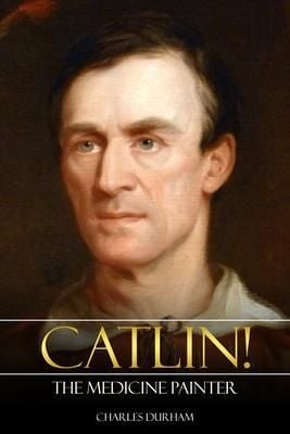 "Catlin! The Medicine Painter" als eBook kaufen