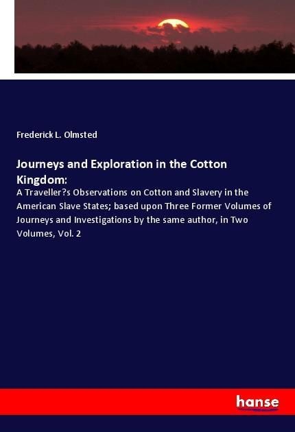 "Journeys and Exploration in the Cotton Kingdom:" online kaufen