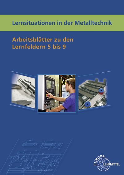 Grundlagen Metalltechnik in Lernfeldern - Industrie & Metallgewerbe Schulbuch - 978-3-8085-1586 ...