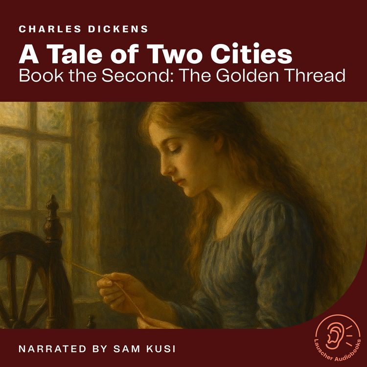 "A Tale of Two Cities (Book the Second: The Golden Thread)" als Hörbuch ...