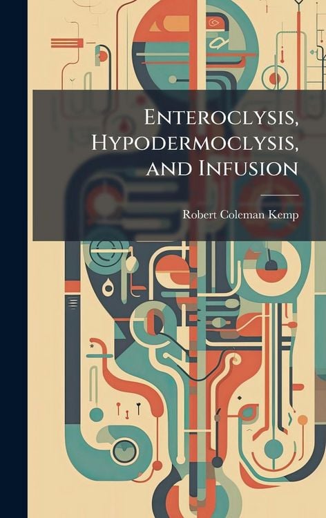 "Enteroclysis, Hypodermoclysis, and Infusion" auf Englisch kaufen