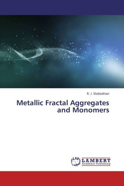 "Slobodrian, R: Metallic Fractal Aggregates and Monomers" online kaufen