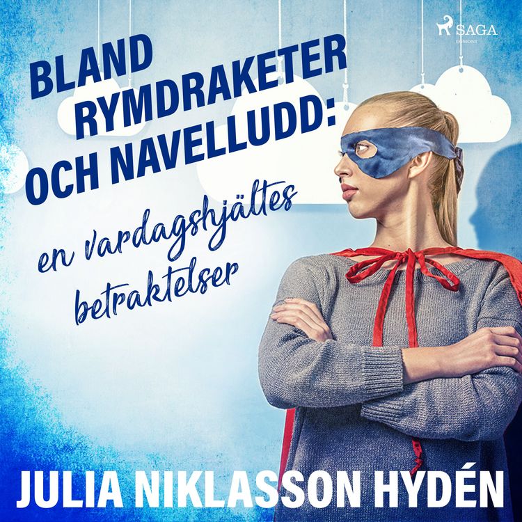 "Bland rymdraketer och navelludd: en vardagshjältes betraktelser" als ...