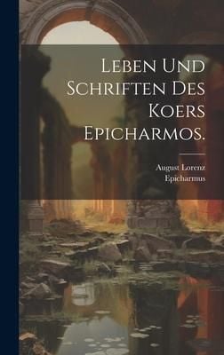 "Leben und Schriften des Koers Epicharmos." online kaufen