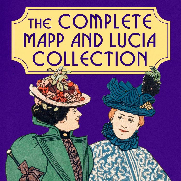 "The Complete Mapp and Lucia Collection: Books 1-6" als Hörbuch kaufen
