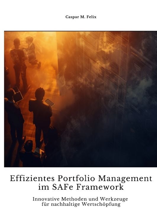 "Effizientes Portfolio Management im SAFe Framework" online kaufen