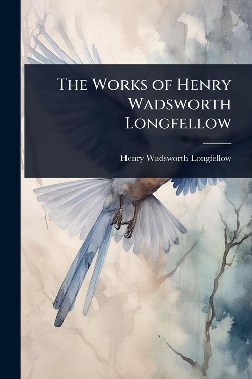 "The Works of Henry Wadsworth Longfellow" auf Englisch kaufen