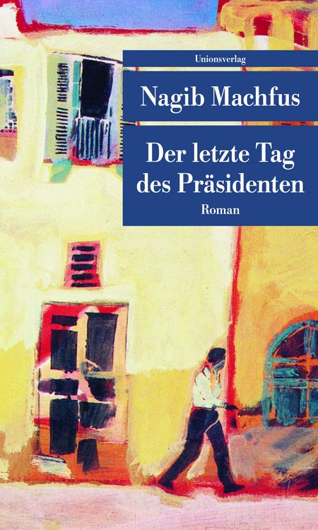 "Der letzte Tag des Präsidenten" von Nagib Machfus bei bücher.de bestellen