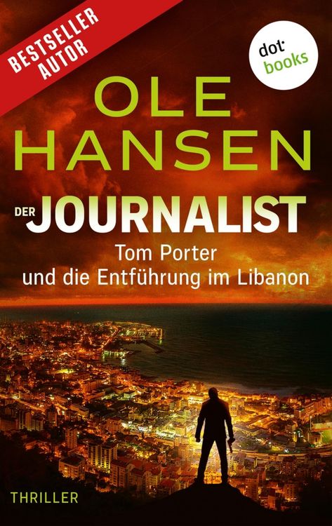 "Der Journalist: Tom Porter und die Entführung im Libanon" als eBook kaufen
