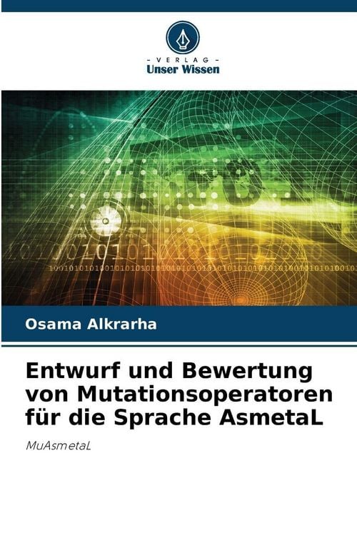 "Entwurf und Bewertung von Mutationsoperatoren für die Sprache AsmetaL ...