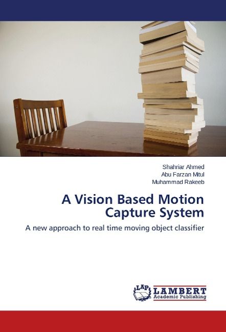 "Ahmed, S: Vision Based Motion Capture System" online kaufen