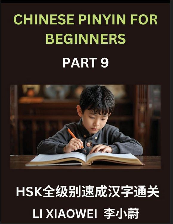 Chinese Pinyin for Beginners (Volume 9)- Chinese Character Crash Course ...