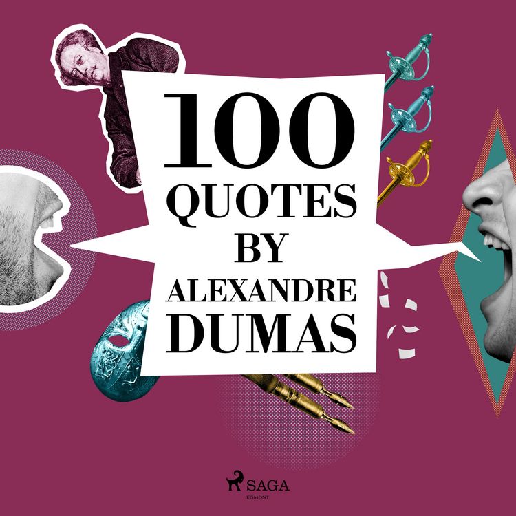 "100 Quotes by Alexandre Dumas" als Hörbuch kaufen