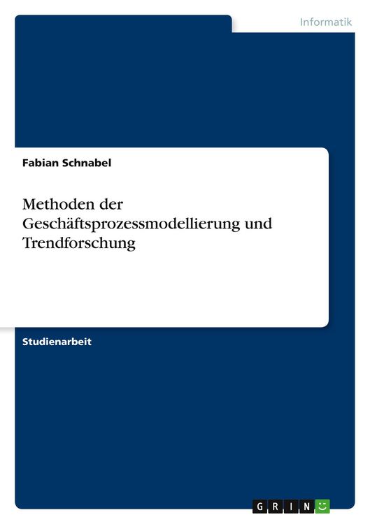 "Methoden der Geschäftsprozessmodellierung und Trendforschung" online ...
