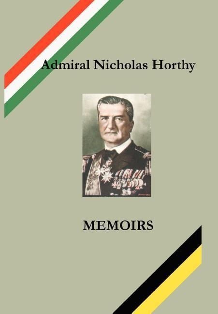 "Admiral Nicholas Horthy: Memoirs" auf Englisch kaufen