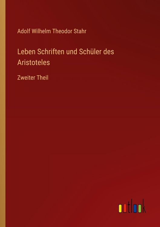 "Leben Schriften und Schüler des Aristoteles" online kaufen