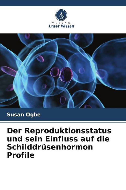 "Der Reproduktionsstatus und sein Einfluss auf die Schilddrüsenhormon ...